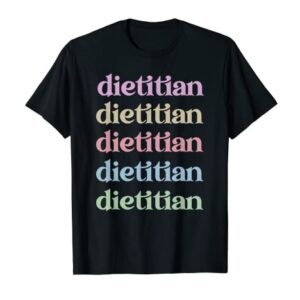 Dietitian Appreciation Dietetics T-Shirt