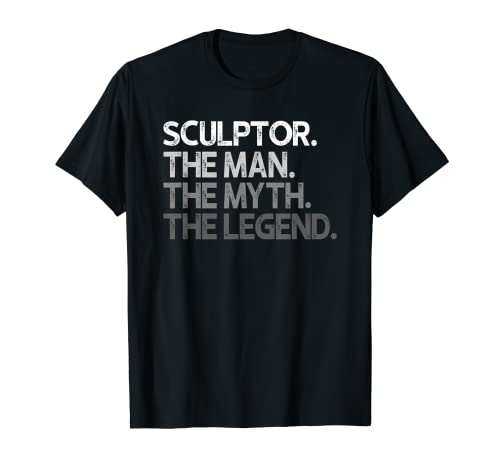 Sculptor Gift The Man Myth Legend T-Shirt