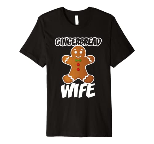 Gingerbread Wife Christmas Stocking Stuffer Premium T-Shirt