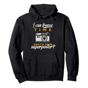 I Can Freeze Time Funny Hoodie Photographer Superpower