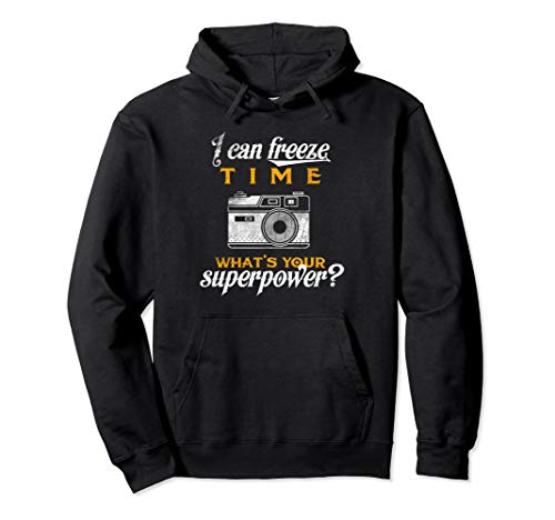 I Can Freeze Time Funny Hoodie Photographer Superpower