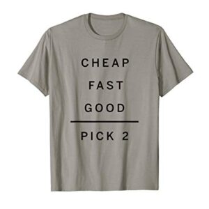 Cheap Fast Good Pick Two | Advertising Freelance Design T-Shirt