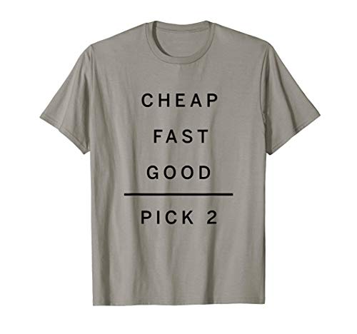 Cheap Fast Good Pick Two | Advertising Freelance Design T-Shirt