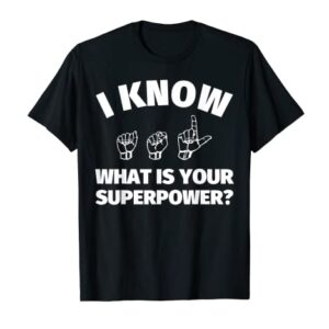 American Sign Language T-Shirt - I Know ASL Signing Gift