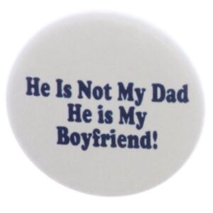 He Is Not My Dad - He Is My Boyfriend 2.25" Bottle Opener Humor Dating Older Men