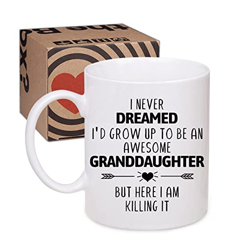 Granddaughter Mug 11OZ, I Never Dreamed I'd Grow Up To Be AN AWESOME granddaughter But Here I Am Killing It! Funny Cool Mugs, Cool Coffee Mug Gift for family and friends, Christmas, Thanksgiving