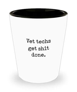 for vet techs vet techs get shit done funny gag witty ideas drinking shot glass shooter birthday stocking stuffer