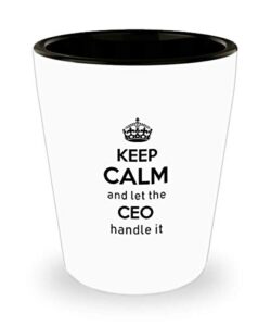 for ceo keep calm and let the ceo handle it funny witty gag ideas drinking shot glass shooter birthday stocking stuffer