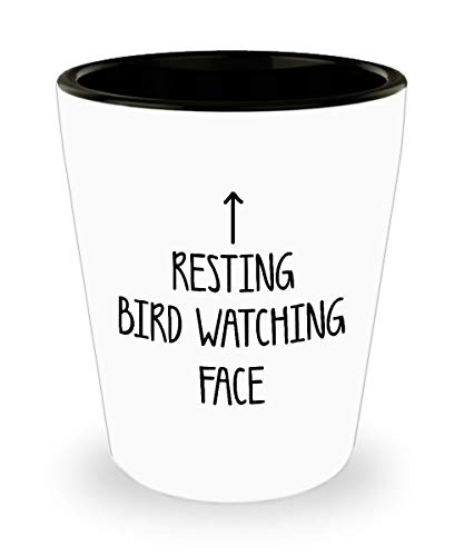 For Bird Watchers Resting Bird Watching Face Funny Witty Gag Ideas Drinking Shot Glass Shooter Birthday Stocking Stuffer