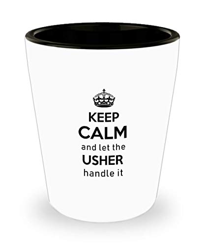 For Usher Keep Calm And Let The Usher Handle It Funny Witty Gag Ideas Drinking Shot Glass Shooter Birthday Stocking Stuffer