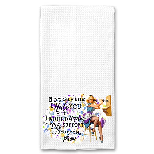 Not Saying I Hate you, But I would Unplug your Life Support to Plug in my Phone Funny Vintage 1950's Housewife Pin-up Girl Waffle Weave Microfiber Towel Kitchen Linen Gift for Her BFF