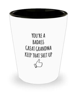 great grandma shot glass you’re a badass great grandma keep that shit up drinking cup fun inspirationaland sarcasm birthday stocking stuffer