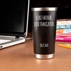 KLUBI Dad Gifts from Daughter - Like Father Like Daughter 20oz Coffee Travel Tumbler/Mug - Funny Gift Idea for Dad, Fathers Day, Him, Best, Birthday, Presents, Wants Nothing…