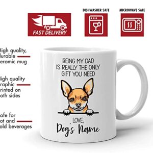 Personalized Deer Head Chihuahua Coffee Mug, Custom Dog Name, Customized Gifts For Dog Dad, Father's Day, Gifts For Dog Lovers, Being My Dad is the Only Gift You Need