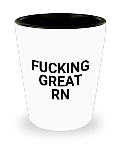 Best Registered Nurse Fucking Great RN Shot Glass Unique Ceramic Funnyand Sarcasm 1.4 Oz Birthday Stocking Stuffer