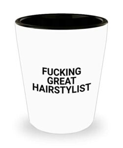 best hairstylist fucking great hairstylist shot glass unique funnyand sarcasm 1.4 oz birthday stocking stuffer