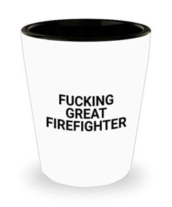 best firefighter fucking great firefighter shot glass unique ceramic funnyand sarcasm 1.4 oz birthday stocking stuffer