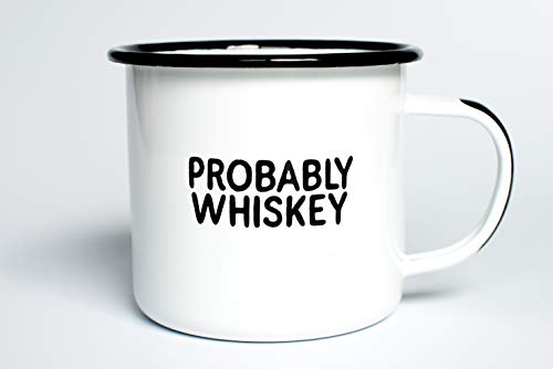 PROBABLY WHISKEY | Enamel "Coffee" Mug | Funny Bar Gift for Whiskey, Bourbon, and Scotch Lovers, Dads, Moms, Fathers, Men, Whisky Geeks | Practical Cup for Kitchen, Campfire, Home, and Travel