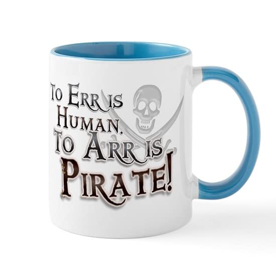 CafePress To Arr Is Pirate! Funny Mug Ceramic Coffee Mug, Tea Cup 11 oz