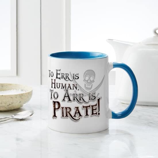 CafePress To Arr Is Pirate! Funny Mug Ceramic Coffee Mug, Tea Cup 11 oz