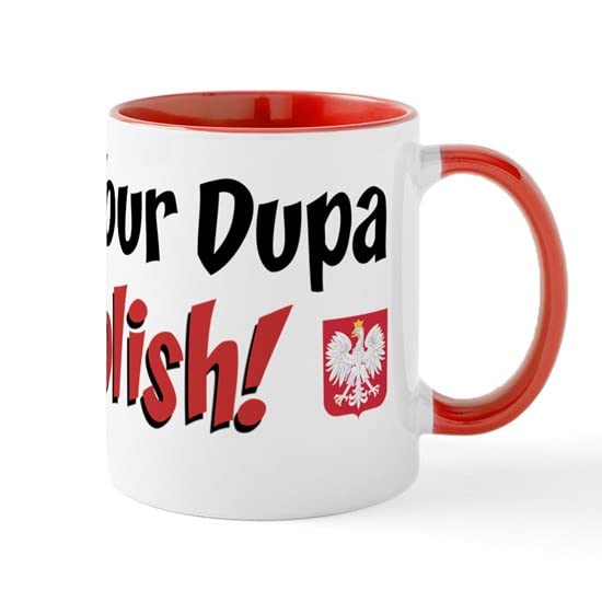 CafePress You Bet Your Dupa Im Polish Mug Ceramic Coffee Mug, Tea Cup 11 oz