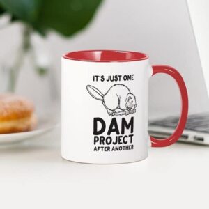 CafePress It's Just One Dam Project After Another Mugs Ceramic Coffee Mug, Tea Cup 11 oz