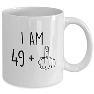 50th Birthday Mug Women Men I Am 49 Plus Middle Finger Funny Gag Mug Ideas Coffee Mug Tea Cup