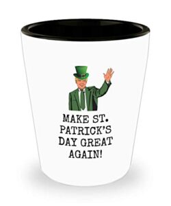 st patricks dayfunny trump shot glass make st patrick’s day great again shooter party men women