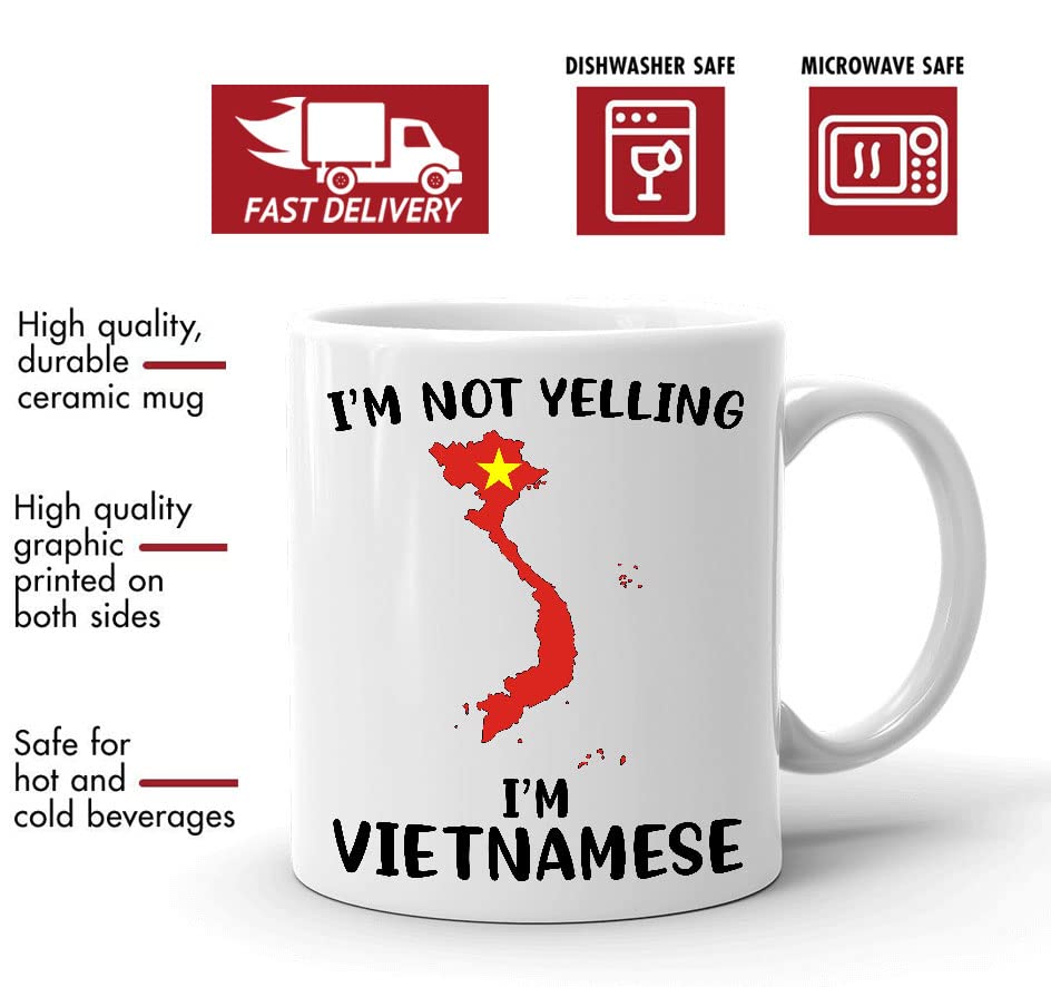 Funny Vietnam Pride Coffee Mugs, I'm Not Yelling I'm Vietnamese Mug, Gift Idea for Vietnamese Men and Women Featuring the Country Map and Flag, Proud Patriot Souvenirs and Gifts