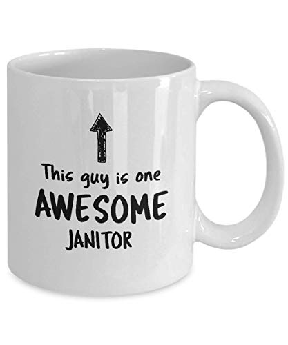 Funny Mug For Janitor This Guy Is One Awesome Janitor Men Inspirational Cute Novelty Mug Ideas Coffee Mug Tea Cup