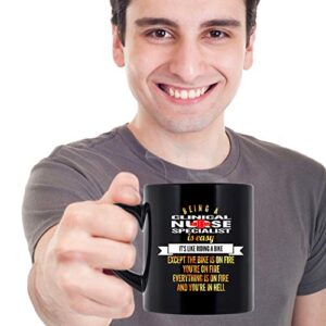 Clinical Nurse Specialist Coffee Mug. Being A Clinical Nurse Specialist Is Easy Like Riding A Bike Except The Bike Is On Fire You're On Fire And In Hell Funny Gifts for Women Men 11 oz black