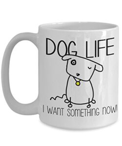 dog mug- time – dog life i want something mom – large dog coffee cup- birthday anniversary christmas gift stocking stuffer- dog lover husband wife boyfriend girlfriend friend neighbor men women