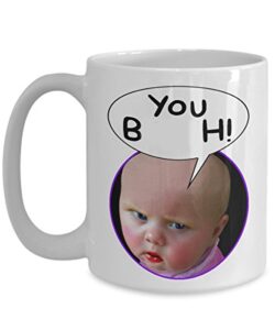 kid cursing mug – you bh! – large kid coffee cup – birthday anniversary christmas gift stocking stuffer- ideal for husband wife mom dad co-worker boyfriend girlfriend neighbor friend men women