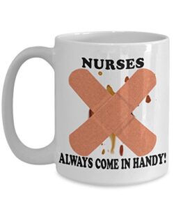 nurse mug – nurses always come in handy – large nursing coffee cup- birthday anniversary christmas gift stocking stuffer – nurse husband wife boyfriend girlfriend brother sister friend men women