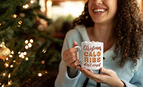 Christmas Calories Don't Count Funny Xmas Diet Quotes Coffee & Tea Mug Cup For A Health Conscious Mom, Dad, Sister, Brother, Daughter, Son, Aunt, Uncle, Friend, And Dieting Men & Women (15oz)