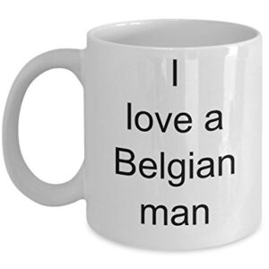 Belgium Coffee Mug - Cup for Belgian Wife - I Love A Belgian Man