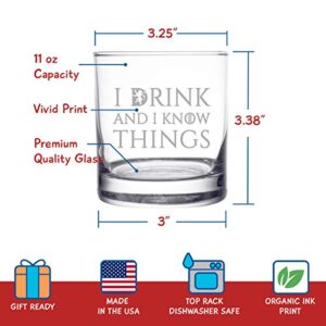 I Drink and I Know Things Tumbler Whiskey Scotch Glass- 11 oz- Funny Novelty Lowball Rocks Glass - Present for Dad, Men, Friends, Him- Made in USA- Old Fashioned Whiskey Inspired by GOT