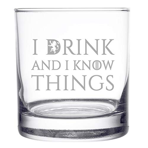 I Drink and I Know Things Tumbler Whiskey Scotch Glass- 11 oz- Funny Novelty Lowball Rocks Glass - Present for Dad, Men, Friends, Him- Made in USA- Old Fashioned Whiskey Inspired by GOT