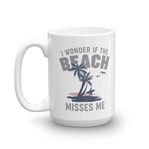 i wonder if the beach misses me crazy summer themed coffee & tea mug for beach bum men & women (15oz)