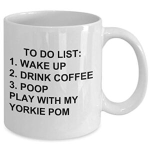 Yorkie Pom Owner Mug Dog Lovers To Do List Funny Coffee Mug Tea Cup Gag Mug for Men Women