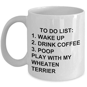 Wheaten Terrier Owner Mug Dog Lovers To Do List Funny Coffee Mug Tea Cup Gag Mug for Men Women