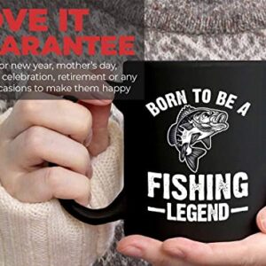 Fishing Coffee Mug 11oz Black - Born To Be A Fishing Legend - Funny Fishing Hobby Quote Fish Fisherman River Hook Bait Angler Sea