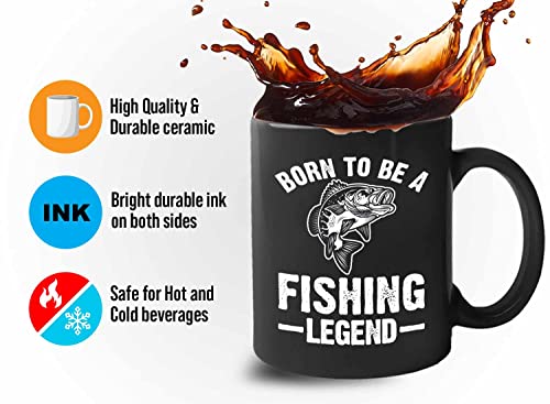 Fishing Coffee Mug 11oz Black - Born To Be A Fishing Legend - Funny Fishing Hobby Quote Fish Fisherman River Hook Bait Angler Sea