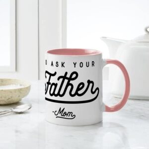 CafePress Go Ask Your Father Mug Ceramic Coffee Mug, Tea Cup 11 oz