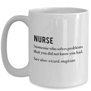 Best Funny And Inspirational Mug for Nurse Someone Who Solves Problems That You Did Not Know You Had Coffee Mug Tea Cup Inspirational Quote For Men W