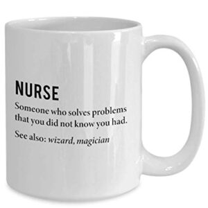 Best Funny And Inspirational Mug for Nurse Someone Who Solves Problems That You Did Not Know You Had Coffee Mug Tea Cup Inspirational Quote For Men W