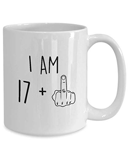 18th Birthday Mug Women Men I Am 17 Plus Middle Finger Funny Gag Mug Ideas Coffee Mug Tea Cup