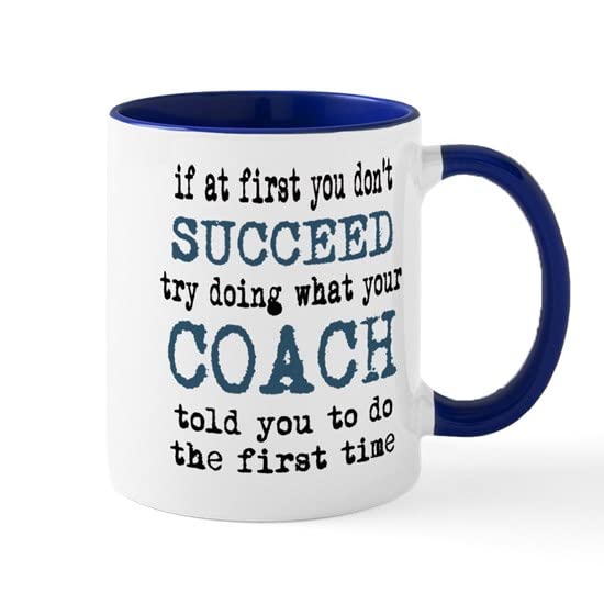 CafePress Do What Your Coach Told You Mugs Ceramic Coffee Mug, Tea Cup 11 oz