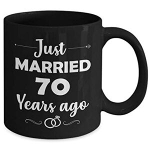 70th Wedding Anniversary Ideas For Men Him Her | Gifts For 70 Years Marriage For Husband Couple Parents | 1953 Just Married 70 Year Ago | 11oz Black Coffee Mug D188-70