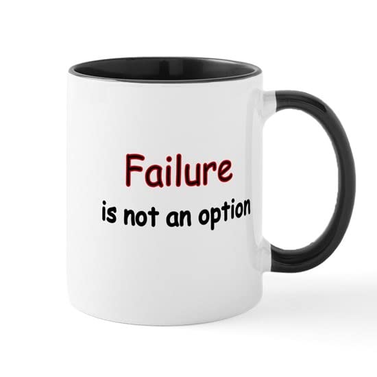 CafePress Failure Is Not An Option Mug Ceramic Coffee Mug, Tea Cup 11 oz